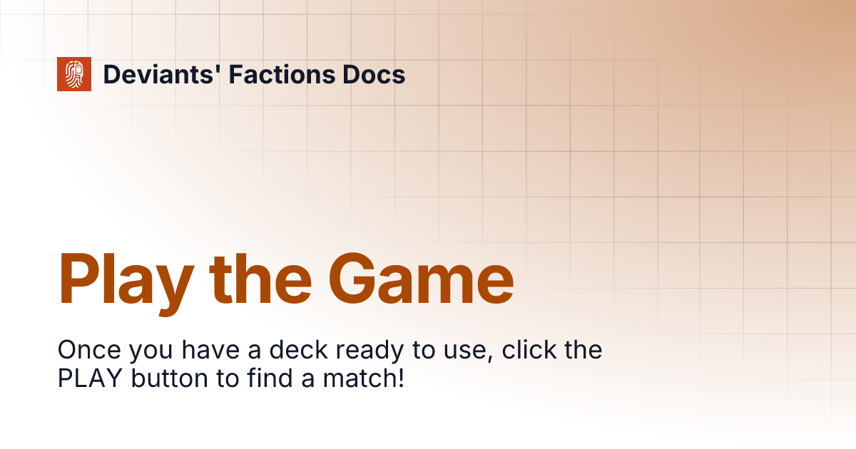 Play the Game | Deviants' Factions Docs